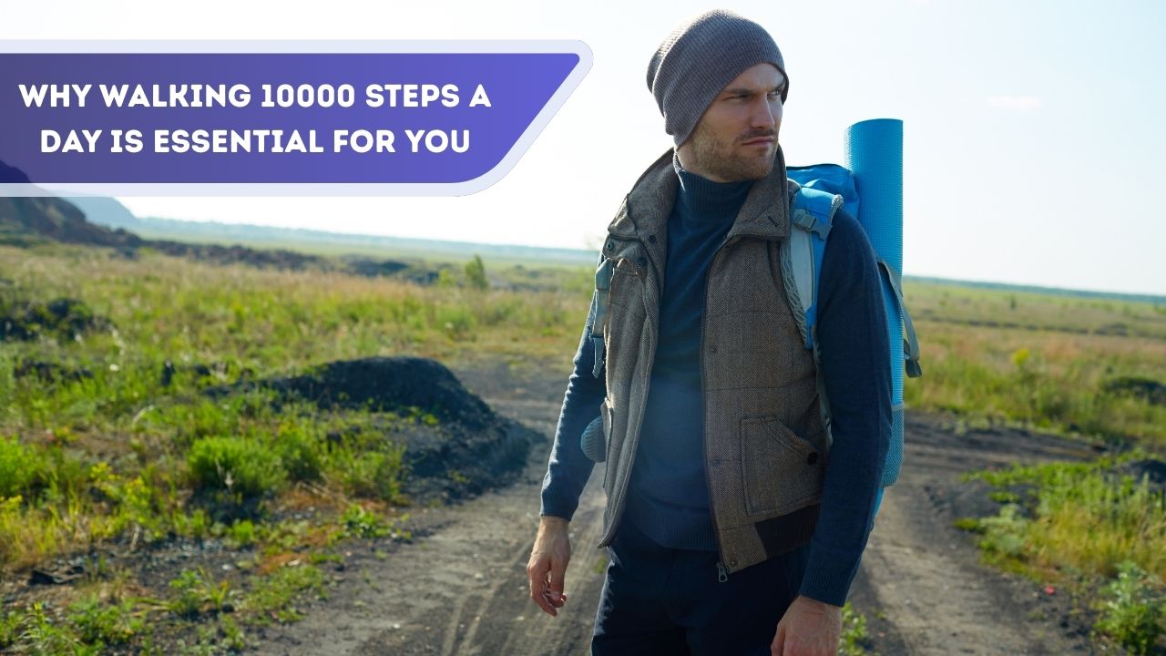 Why Walking 10000 Steps a Day is Essential for You
